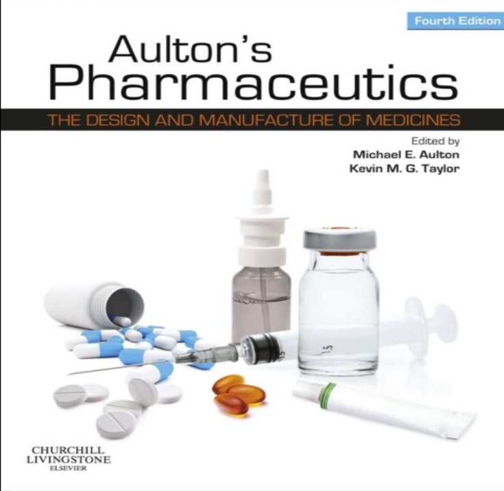 Aulton’s Pharmaceutics -The Design and Manufacture of Medicine 4th ...
